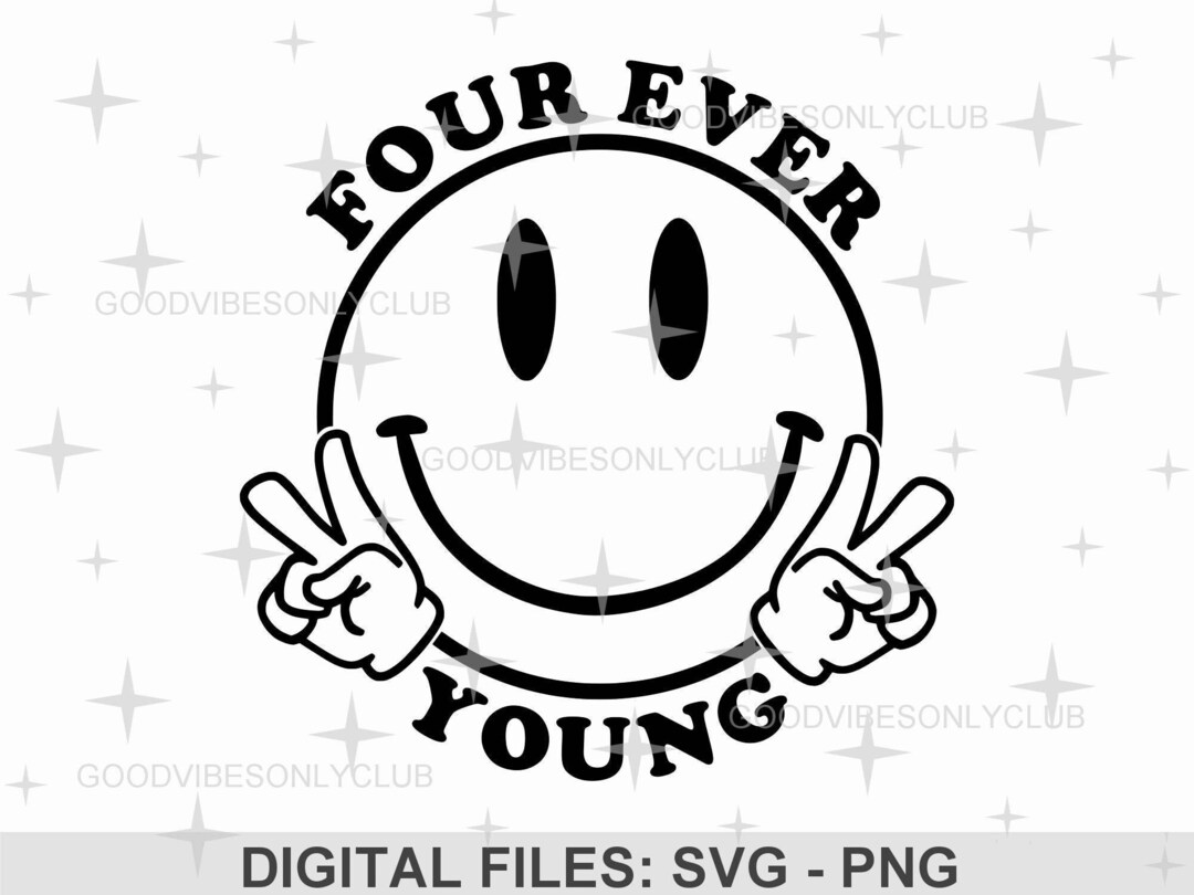 Four Ever Young SVG, 4th Birthday SVG PNG, Birthday Girl, Birthday Boy ...