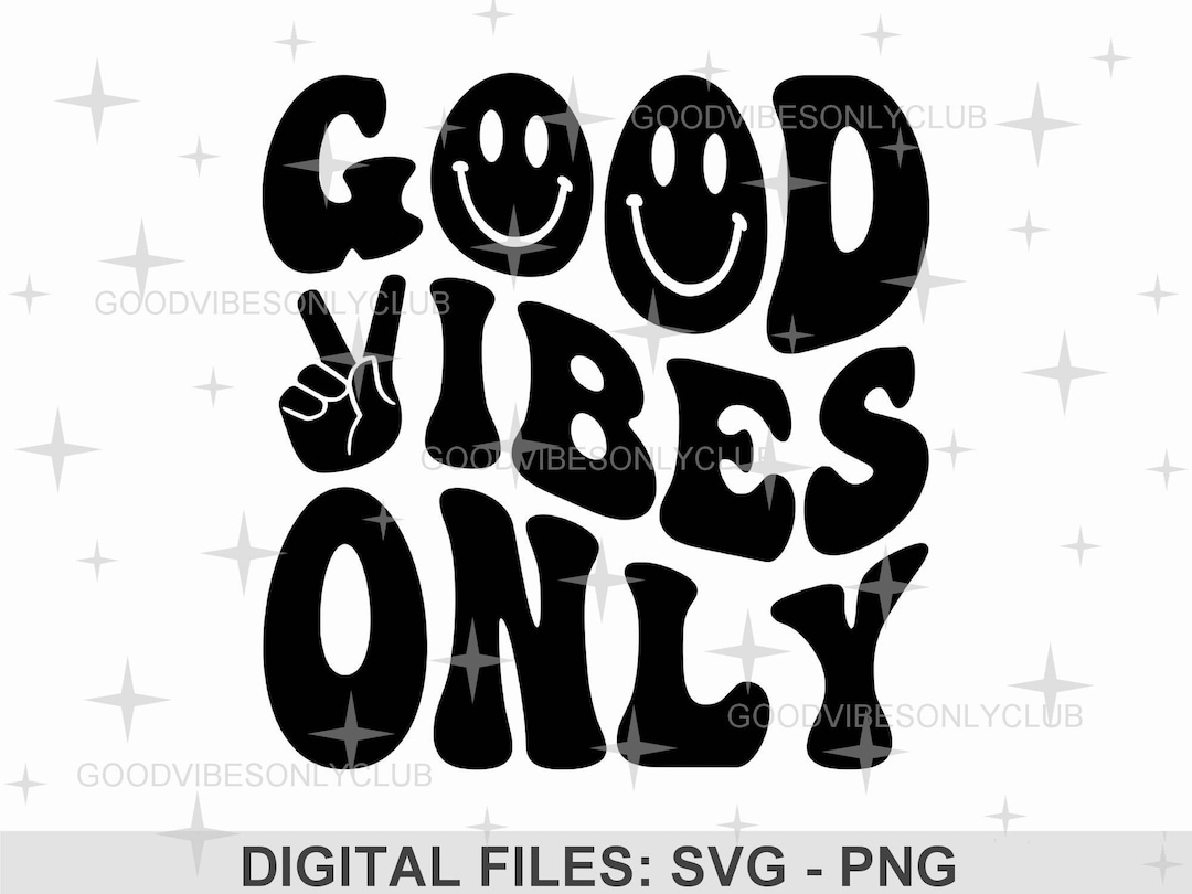 Good Vibes Only SVG, Retro Wavy Text PNG, Happy Face, Hippie SVG ...