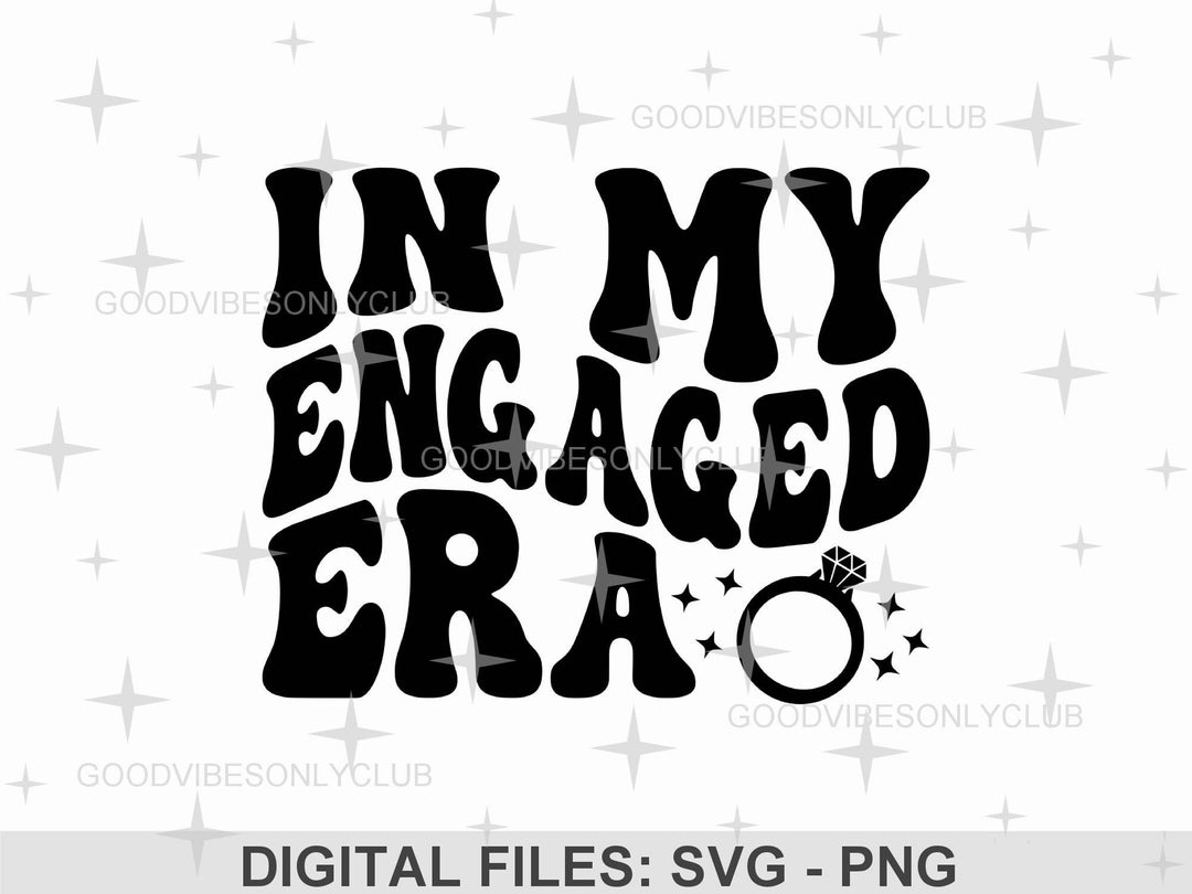 In My Engaged Era SVG PNG, Bachelorette Party, Bridal Shower SVG ...