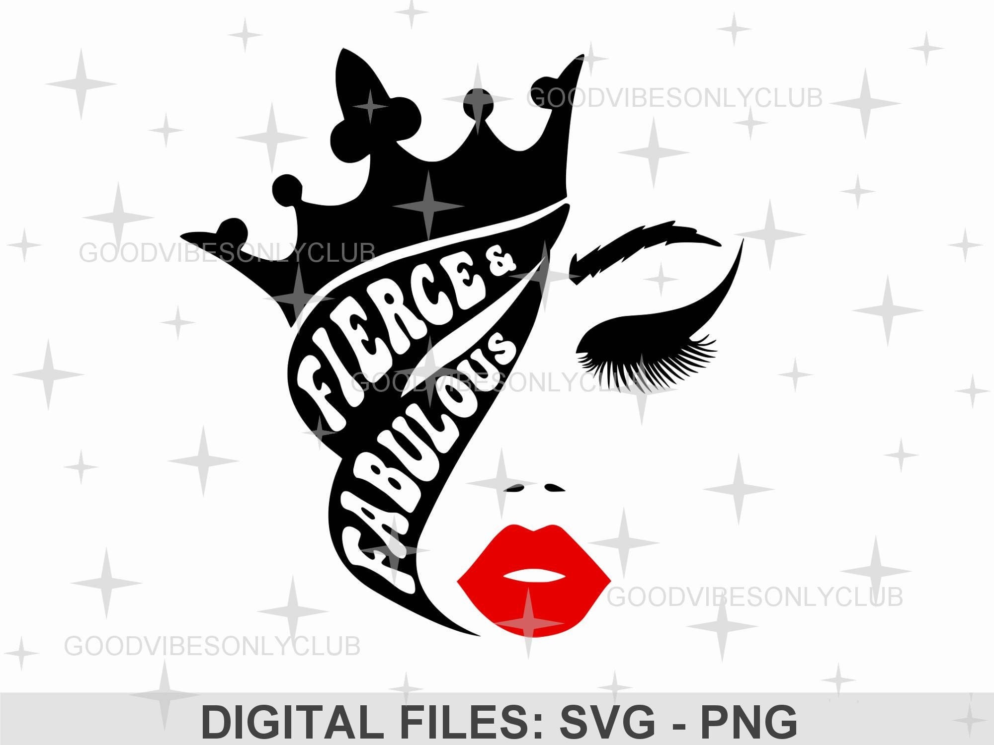 Fierce & Fabulous SVG PNG, Birthday Queen SVG, Strong Woman ...