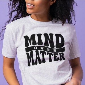 Mind Over Matter SVG, Inspirational SVG, Wavy Text, Retro Shirt, PNG ...