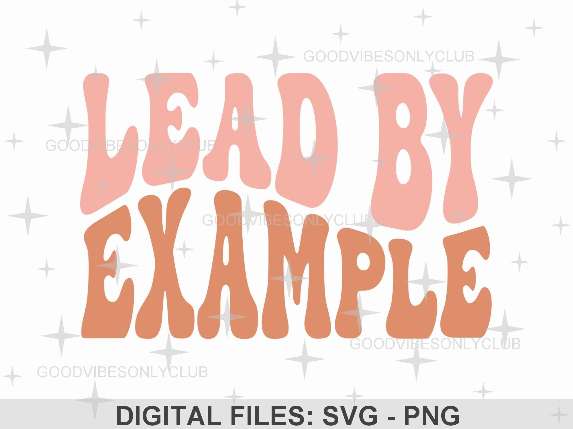 Lead by Example SVG Retro Wavy Text PNG Inspirational - Etsy