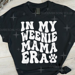In My Weenie Mama Era SVG PNG, Dachshund Dog Mom, Retro Wavy Text SVG ...