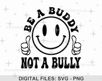 Be A Buddy Not a Bully, Say No to Bullying, Stop Bullying PNG ...