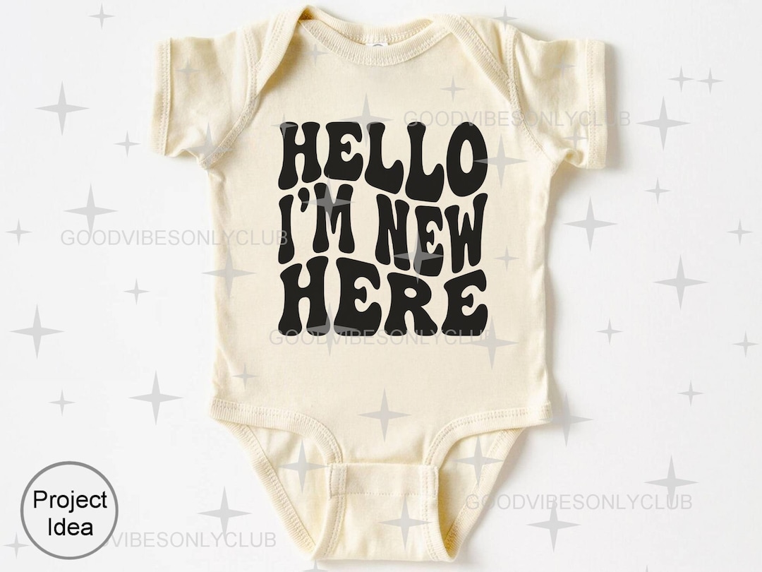 Hello I'm New Here SVG PNG, Baby Grow SVG, Newborn, Toddler, Funny Baby ...
