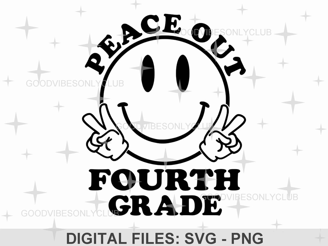 Peace Out Fourth Grade SVG, School Shirt SVG, Last Day of School SVG ...