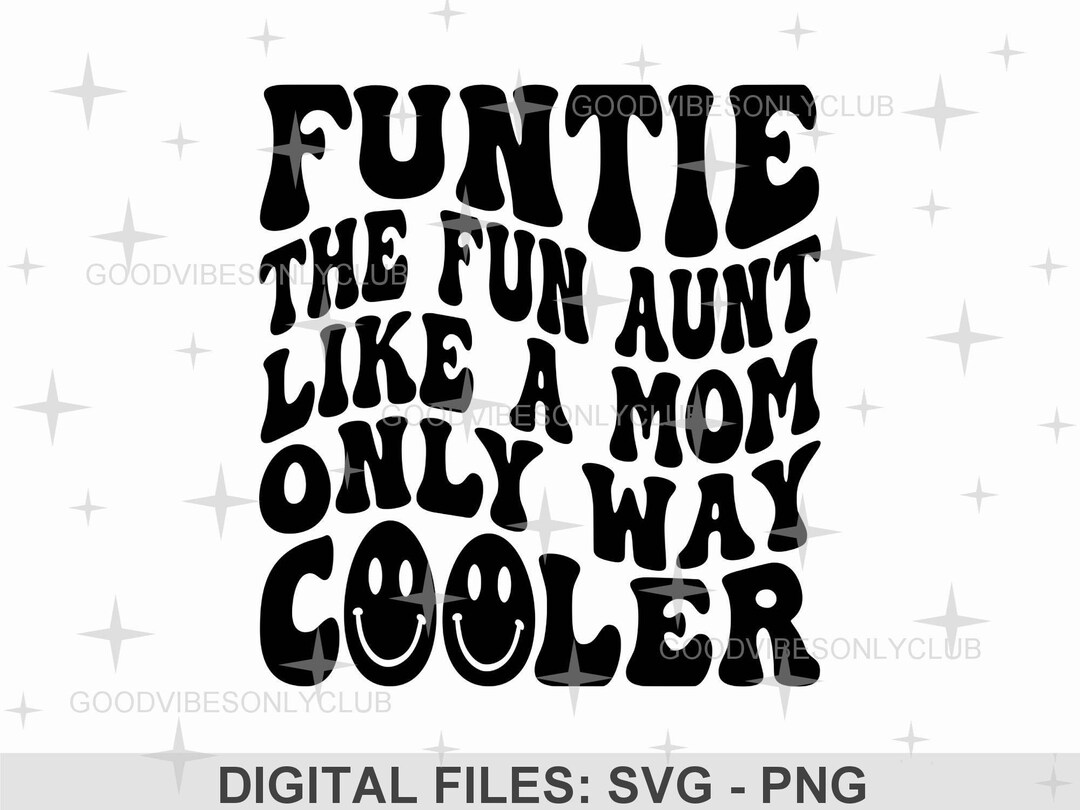 Funtie Cool Aunt SVG, Funny Auntie SVG PNG, Retro Wavy Text, Aunt Gift ...