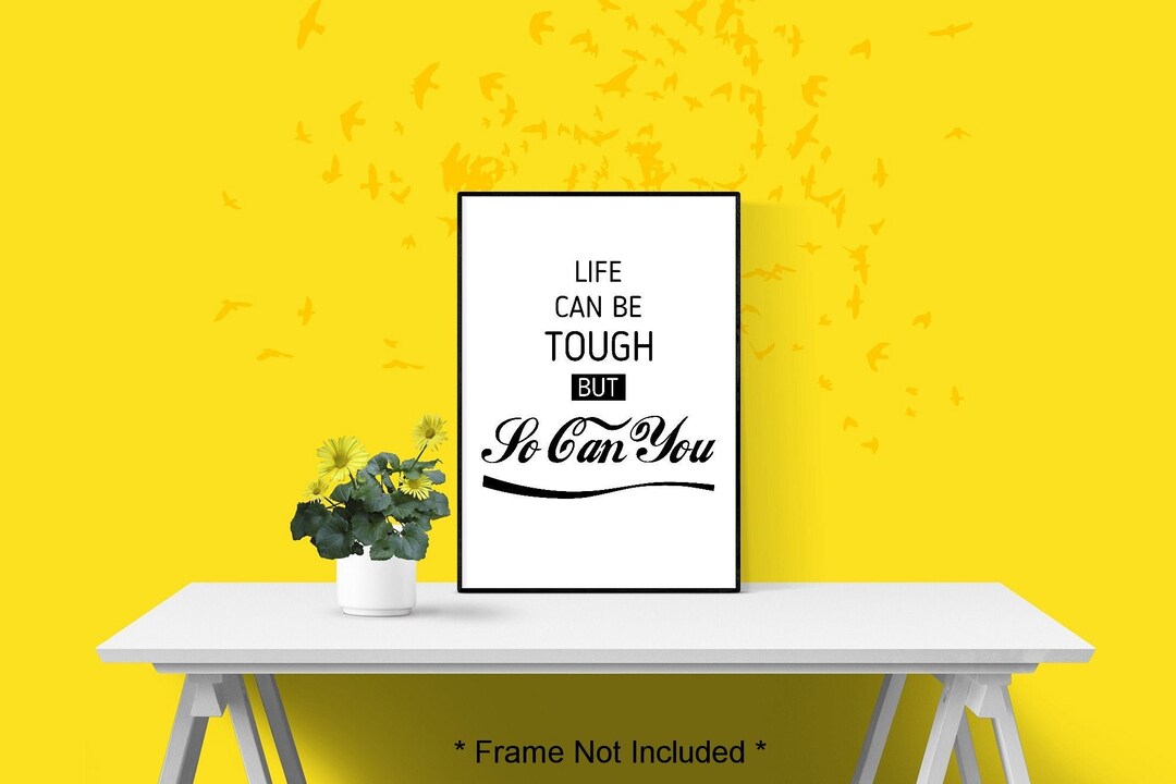 Life Can Be Tough - Motivational Poster - Printable Wall Art ...
