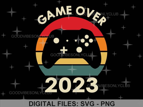 Game Over Class of 2023 SVG Graduation Cut File DIY Senior - Etsy