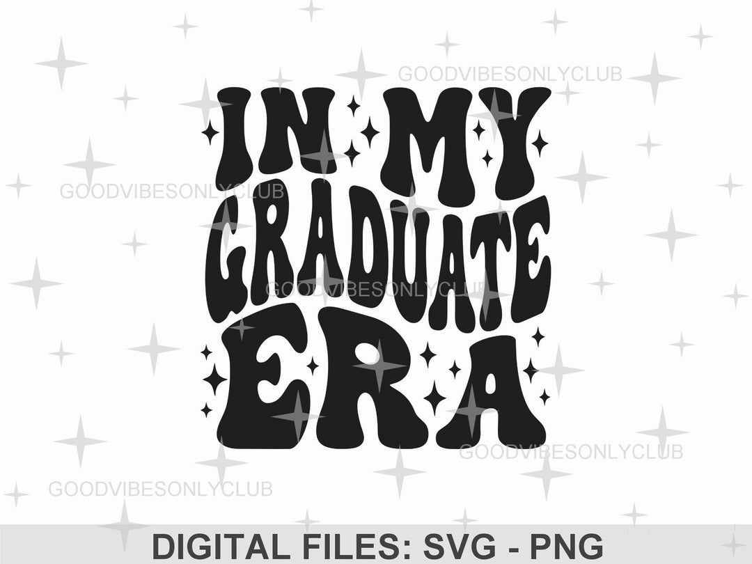 In My Graduate Era SVG PNG, Graduation SVG, Retro Wavy Text, Graduate ...