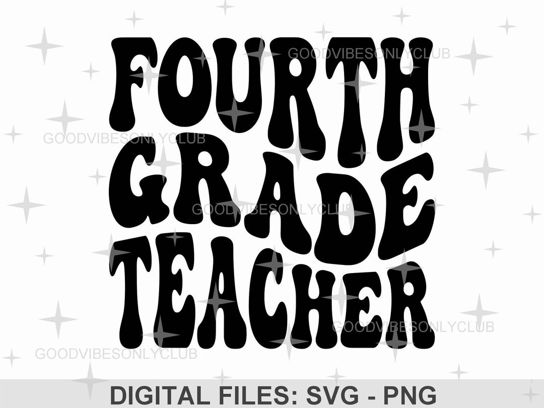 Fourth Grade Teacher SVG, Retro Wavy Text SVG, Back to School Shirt PNG ...