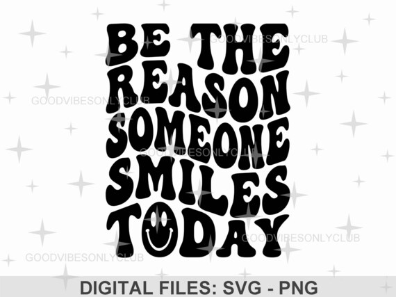 Be the Reason Someone Smiles Today PNG Happy Face Retro Wavy - Etsy