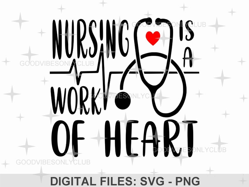 Nursing is A Work of Heart PNG Nurse SVG Nurse Appreciation - Etsy UK