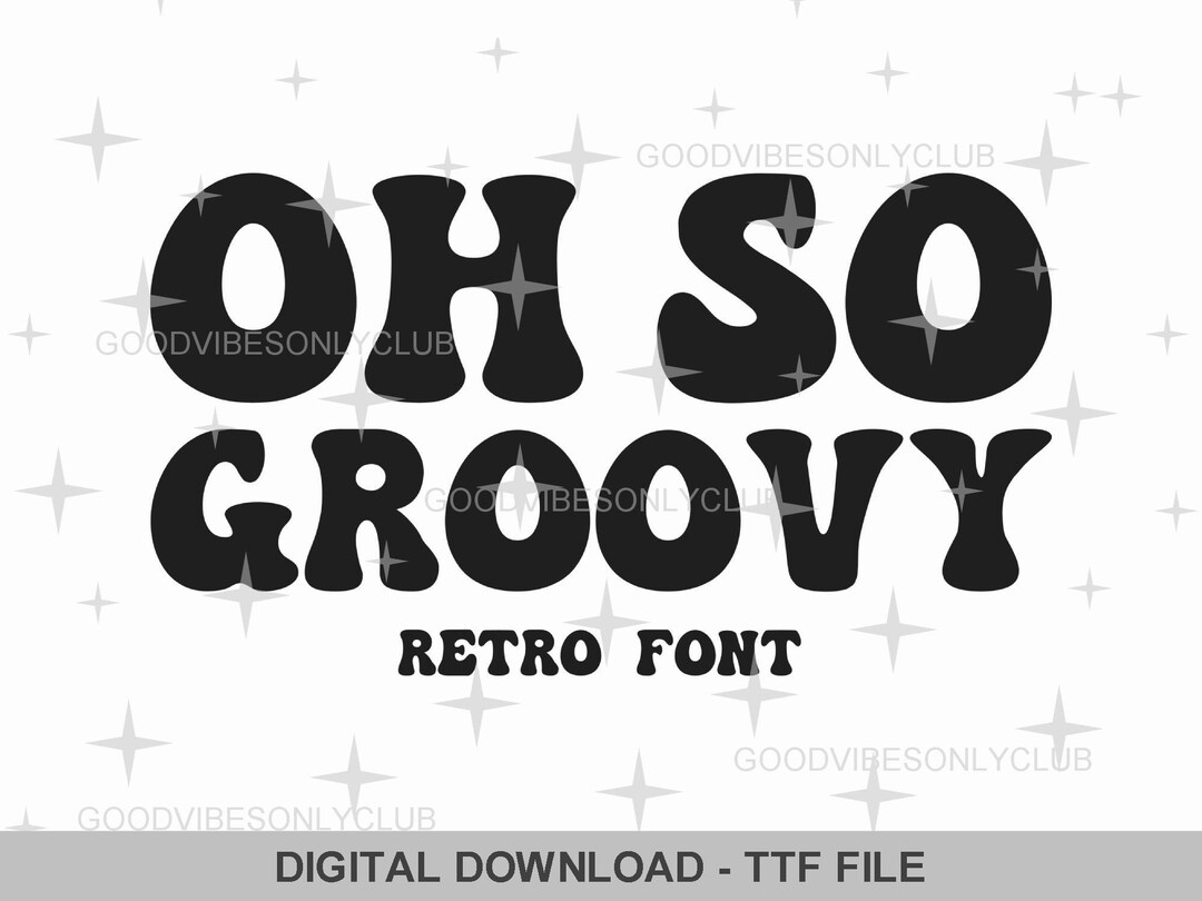 Oh so Groovy Font - Retro Font, Hippie Font, Modern Font, 70s Font ...