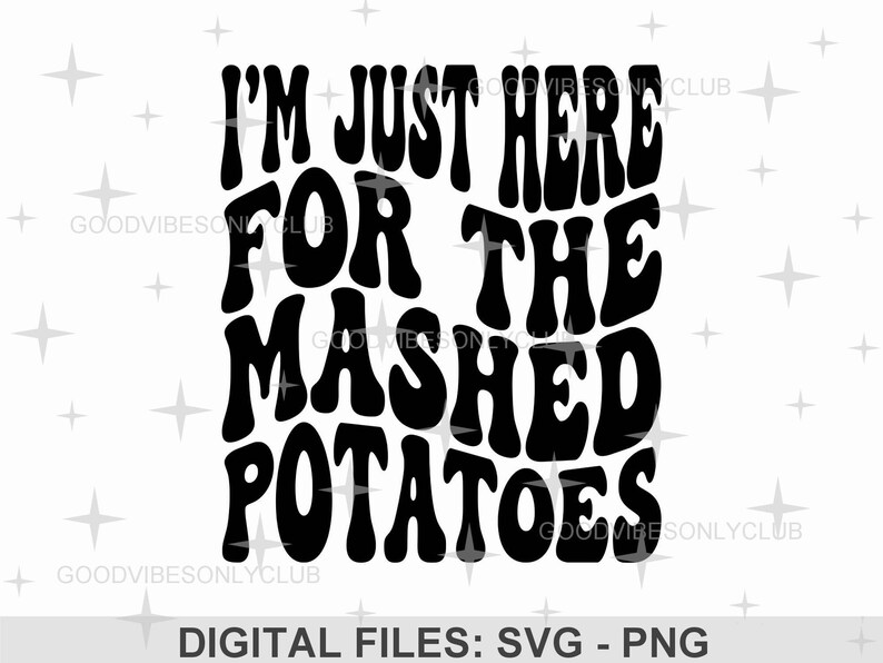 I'm Just Here for the Mashed Potatoes SVG Retro Wavy - Etsy