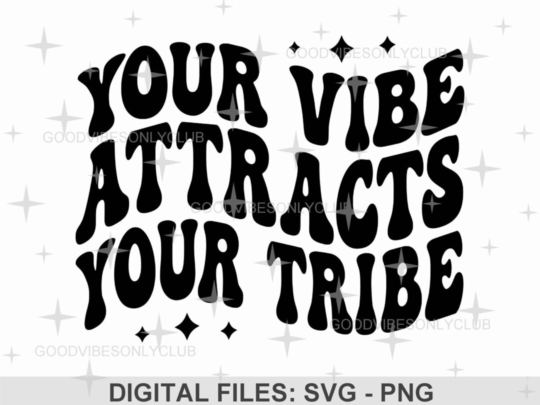 Your Vibe Attracts Your Tribe SVG PNG, Retro Wavy Text, Groovy Shirt ...