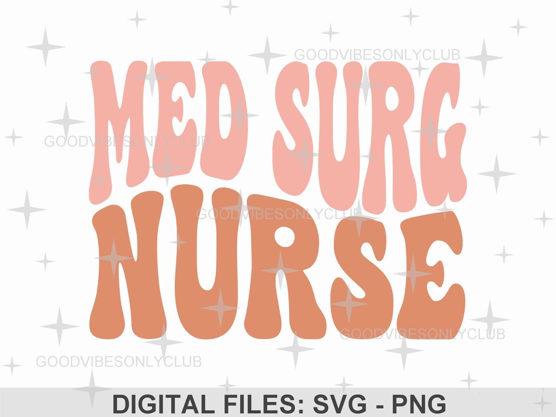 Med Surg Nurse PNG SVG Retro Wavy Text Nurse Appreciation - Etsy