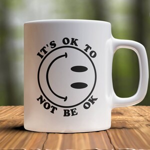 It's OK to Not Be OK Svg Png, Happy Face Svg, Mental Health Shirt ...