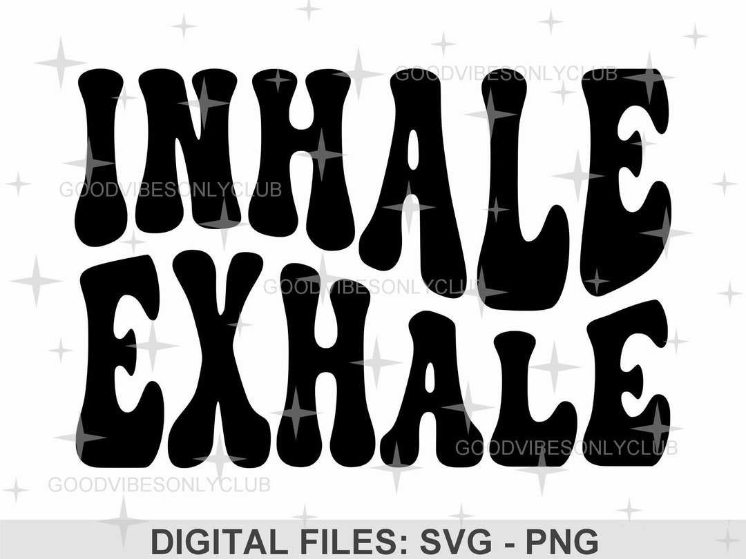 Inhale Exhale Svg Retro Wavy Text Svg Meditation Good Vibes Etsy