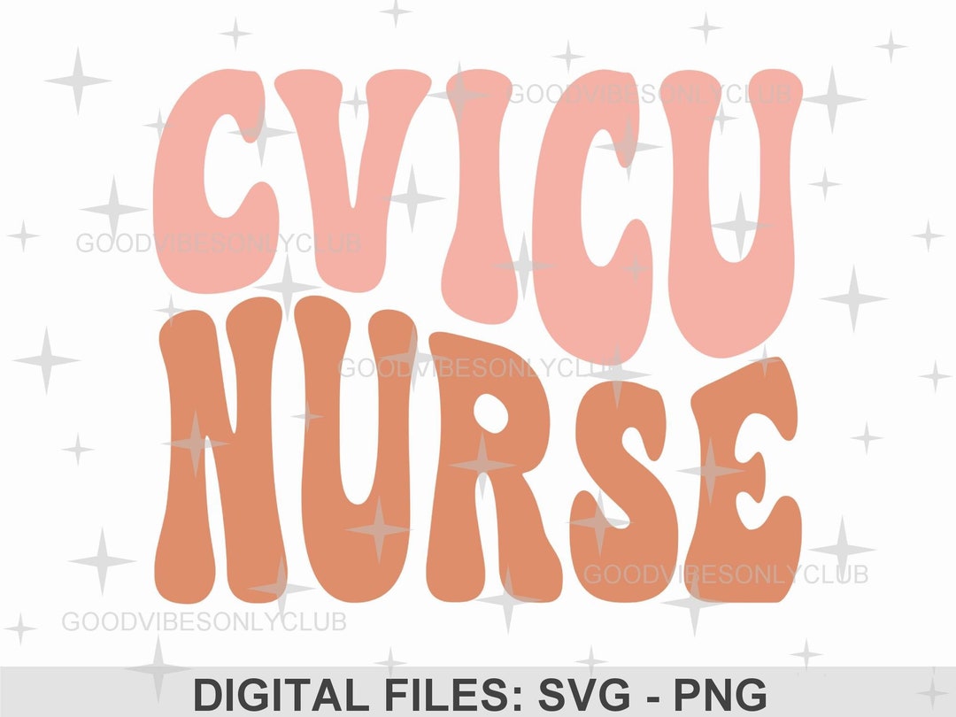 CVICU Nurse Svg Png, Retro Wavy Text Svg, Nurse Appreciation, Groovy ...