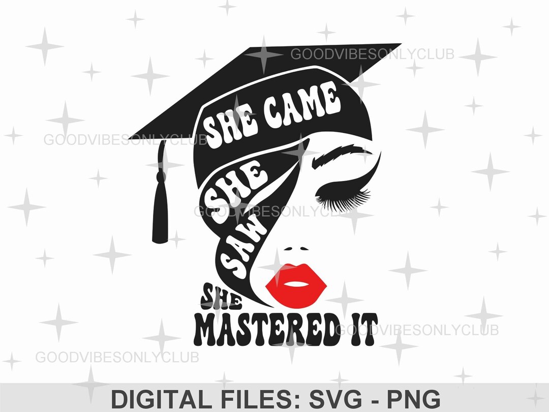 She Came She Saw She Mastered It SVG PNG, Master's Degree SVG, Graduation Gift Sublimation ...