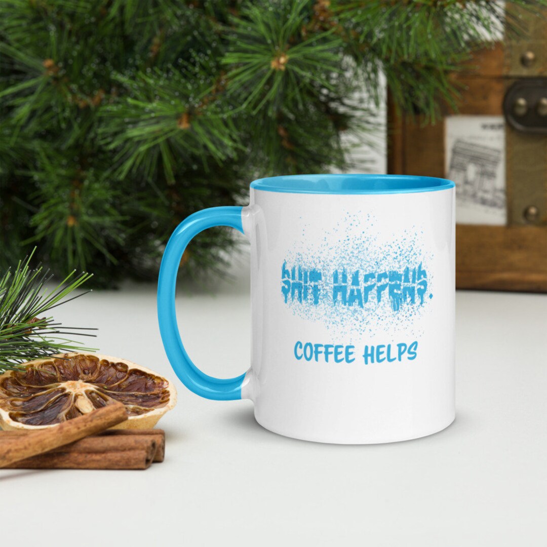 Shit Happens Coffee Helps Cup Coffee Lovers Mug Gift for - Etsy