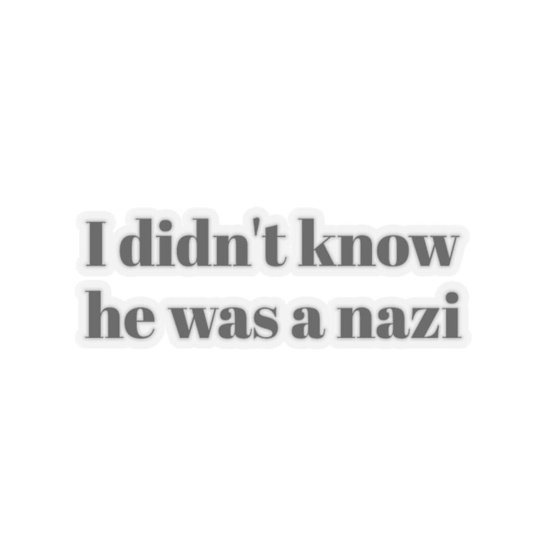 I Didn't Know He Was a Nazi, Sticker for Your Tesla - Etsy