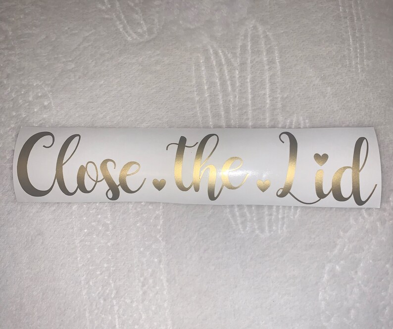 Close the Lid Decal Close the Lid Sign Close the Lid - Etsy