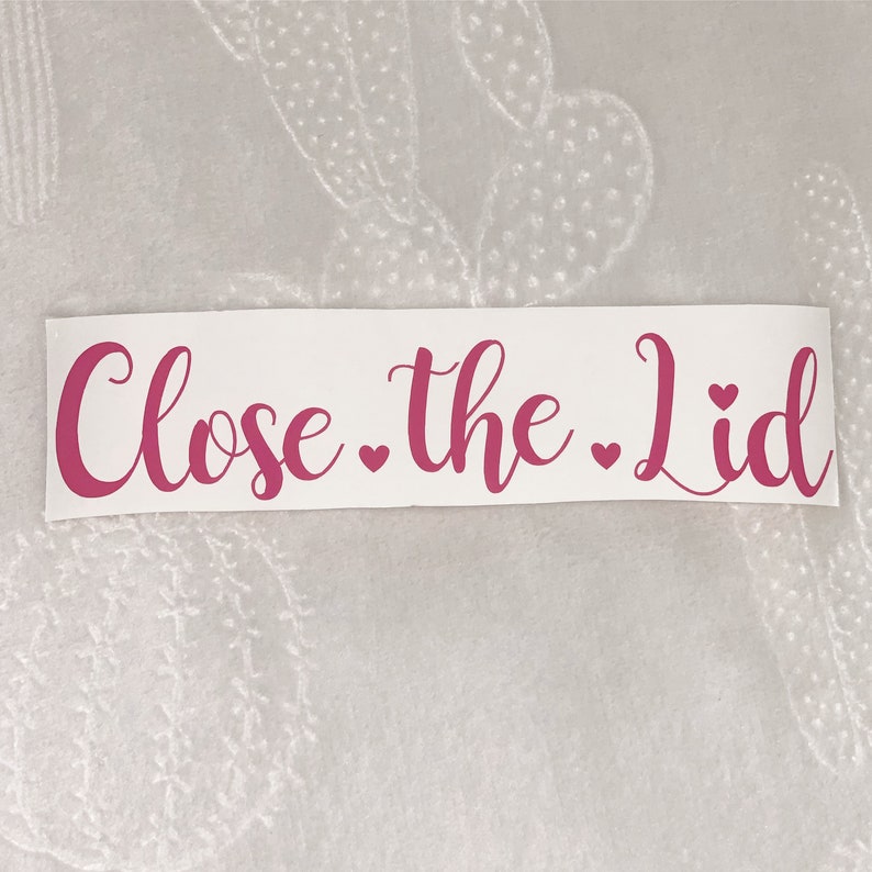 Close the Lid Decal Close the Lid Sign Close the Lid - Etsy