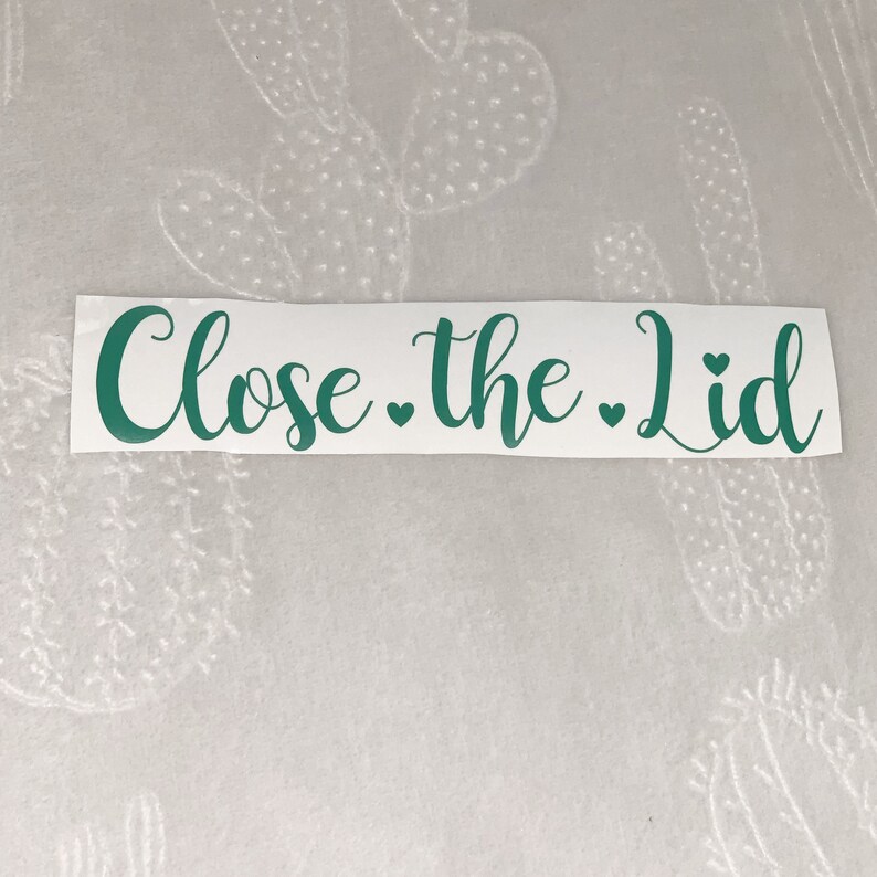 Close the Lid Decal Close the Lid Sign Close the Lid - Etsy
