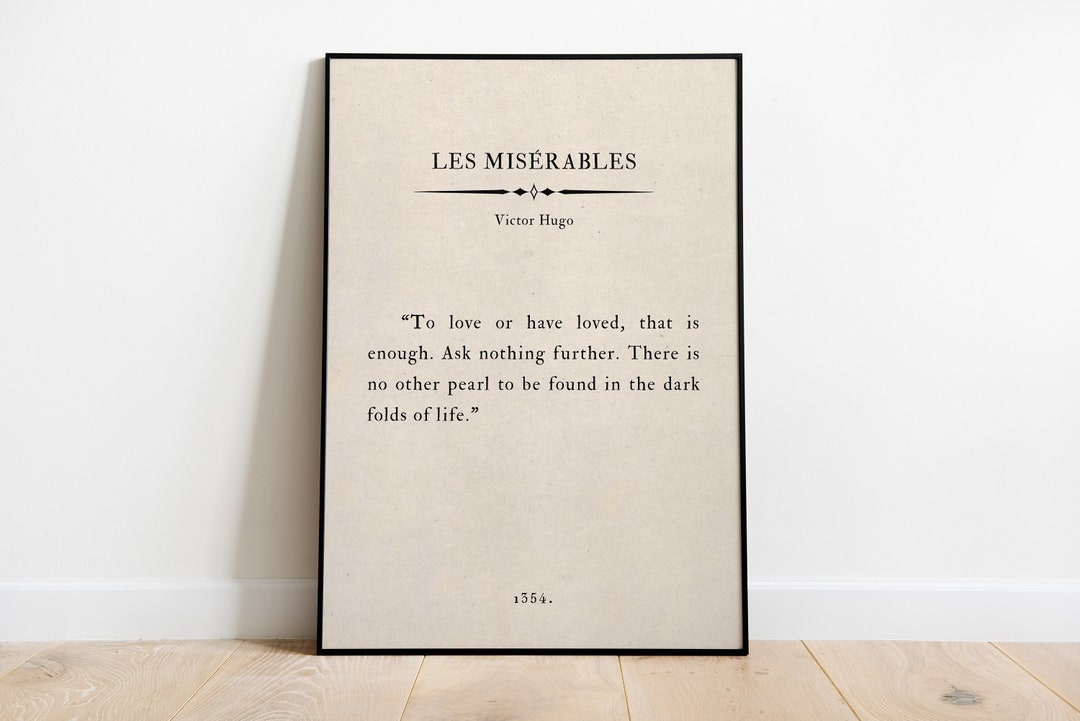 Victor Hugo, Les Misérables, to Love or to Have Loved, Famous Quote ...