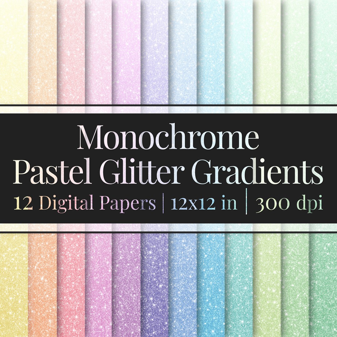 Pastel Digital Papers | Monochrome Glitter Gradients | Ombre Textures ...