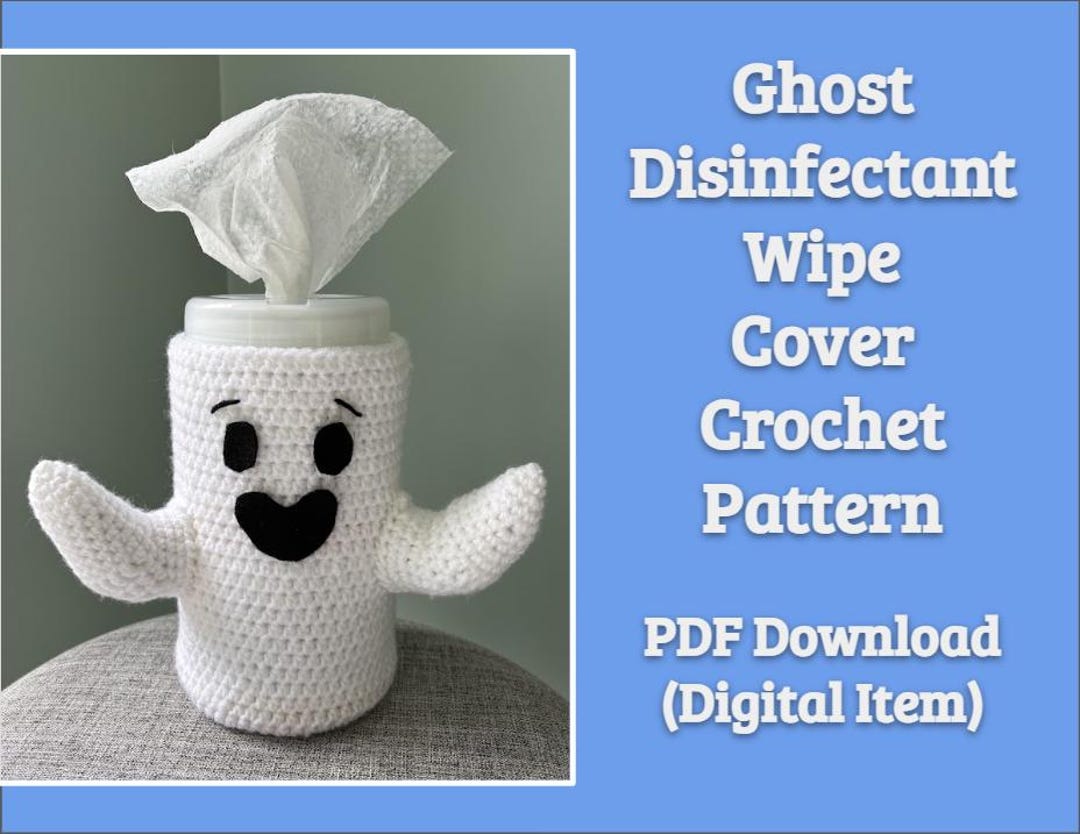 CROCHET PATTERN: Ghost Disinfectant Wipe Cover. Easy Halloween Crochet ...