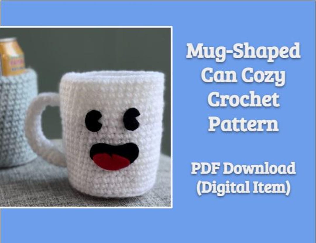 CROCHET PATTERN: Mug Can Cozy. Keeps Cans Cooler and Protects Drink ...