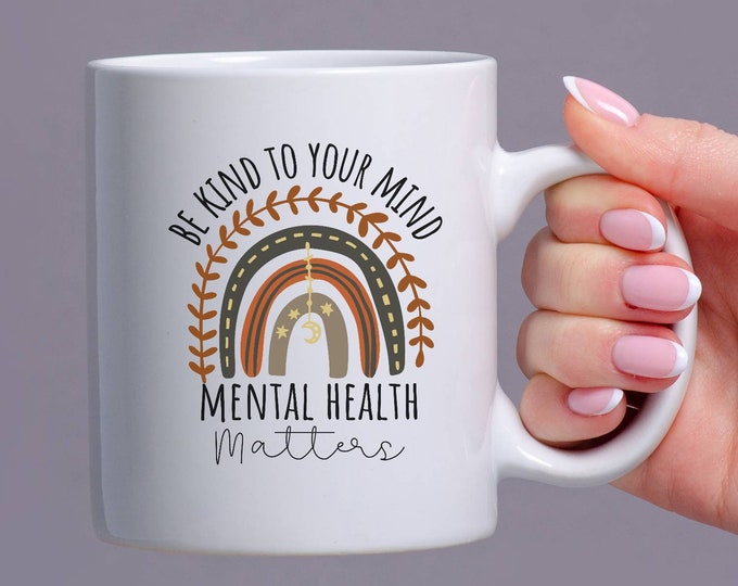 Mental Health Matters Mug, Mental Health Counselor Mug, Be Kind to Your ...