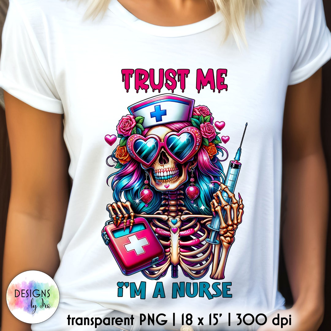 Nurse Skeleton Sublimation | Sarcastic Nurse Quote PNG | Sarcastic ...