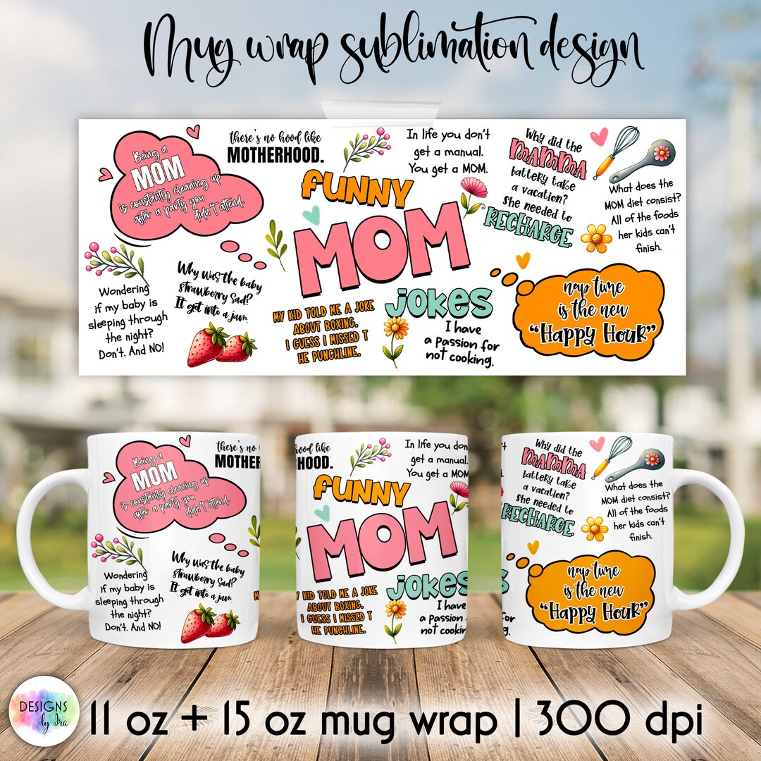 Funny MOM Jokes Mug Wrap Sublimation | Funny MOM Sayings Mug Wrap ...