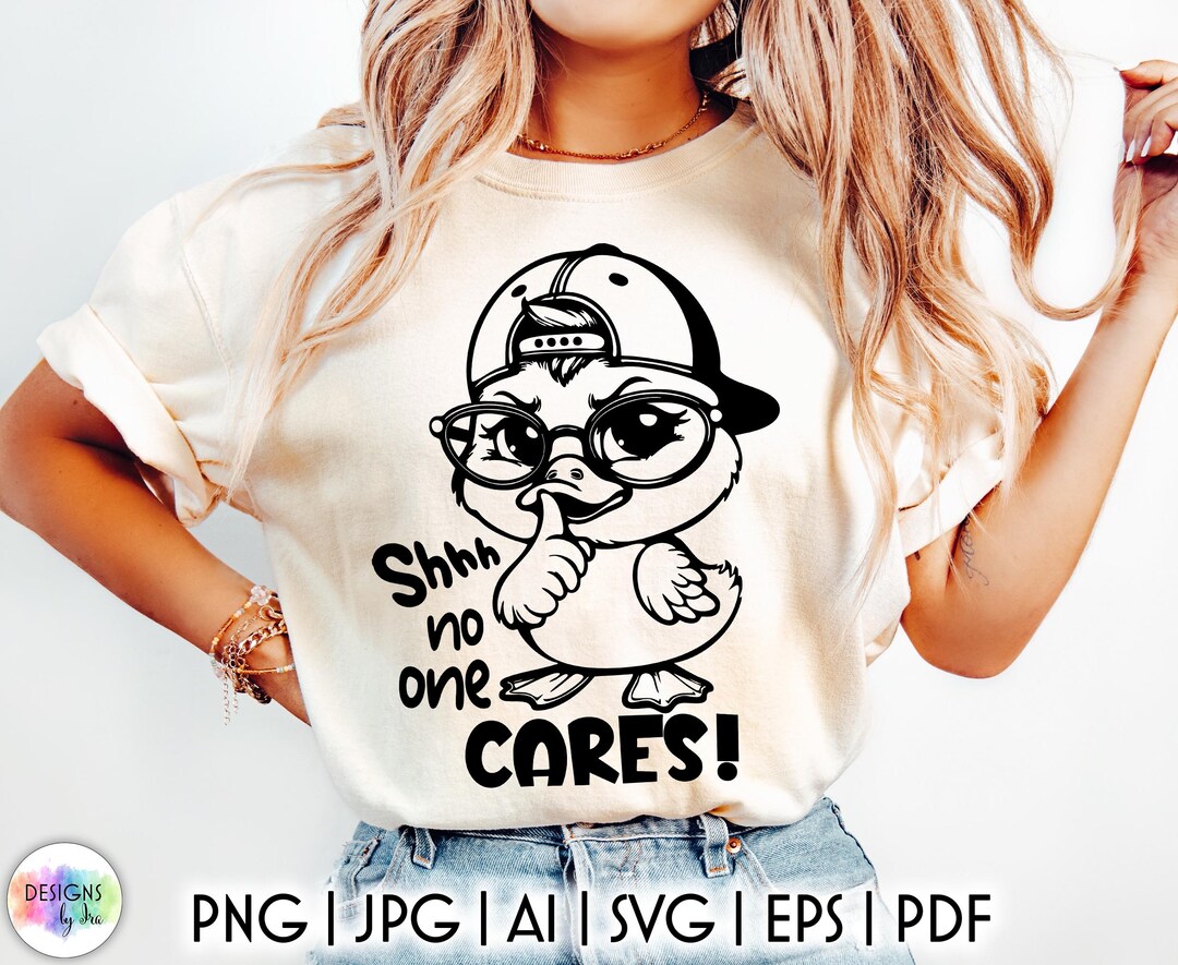Grumpy Duck SVG | Sarcastic SVG Cut File | Shhh No One Cares SVG ...