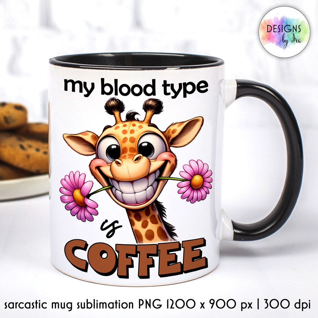 Funny Coffee Mug PNG Sarcastic Quotes Mug Print Funny Giraffe Mug Print ...