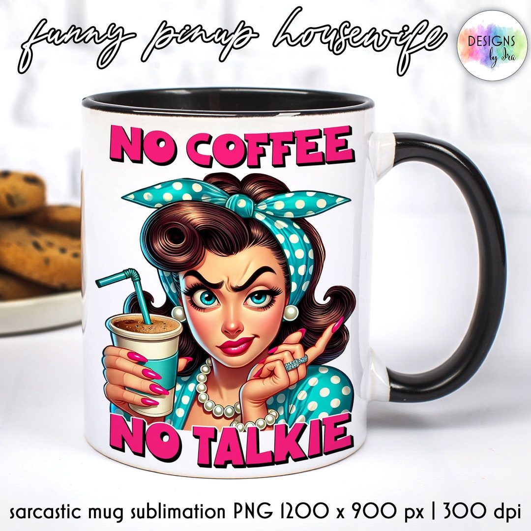 Funny Housewife Pinup Mug Sublimation Sarcastic Coffee Mug Print Retro ...