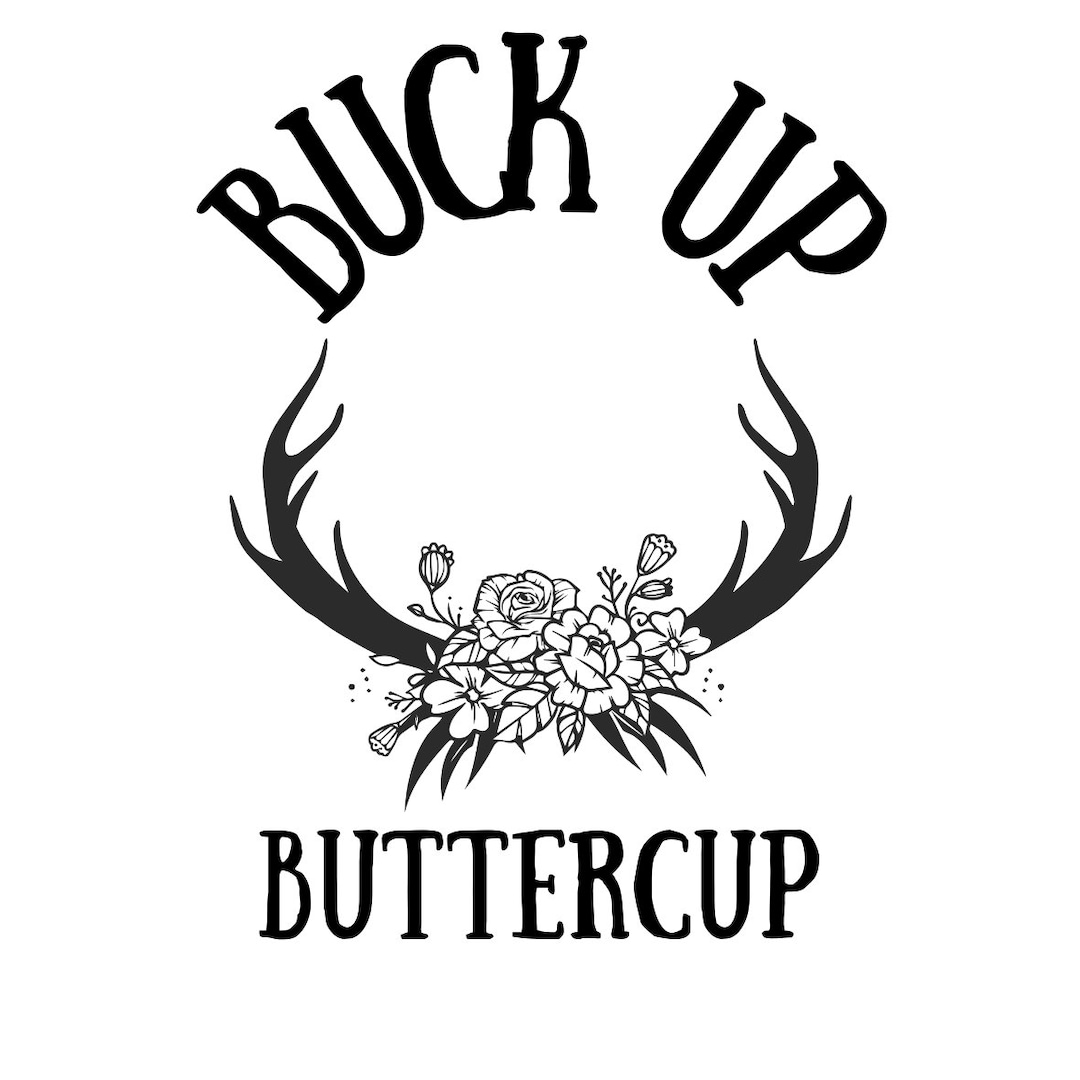 Buck Up, Buttercup - Digital Download Design - SVG - Etsy
