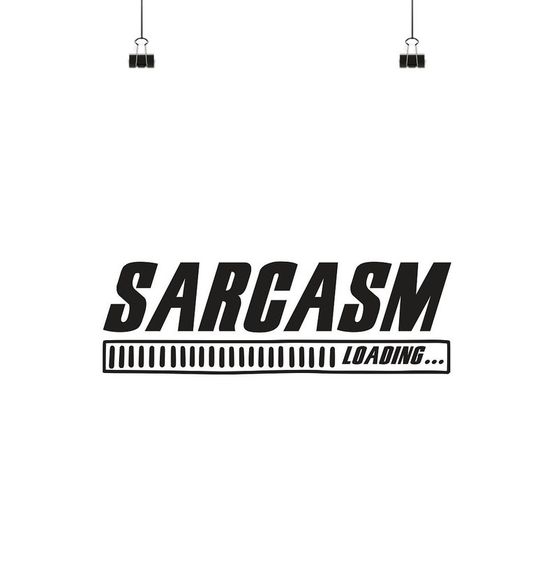 Sarcasm Loading Poster Din A4 high - Etsy