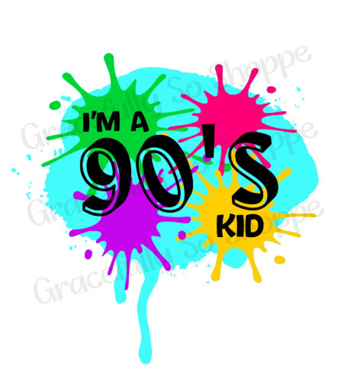 Im A 90s Kid SVG PNG Digital Download File - Etsy