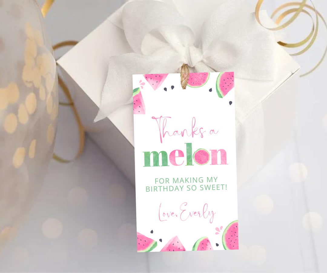Editable Watermelon Birthday Thank You Tags Favor Tags Thanks A Melon ...