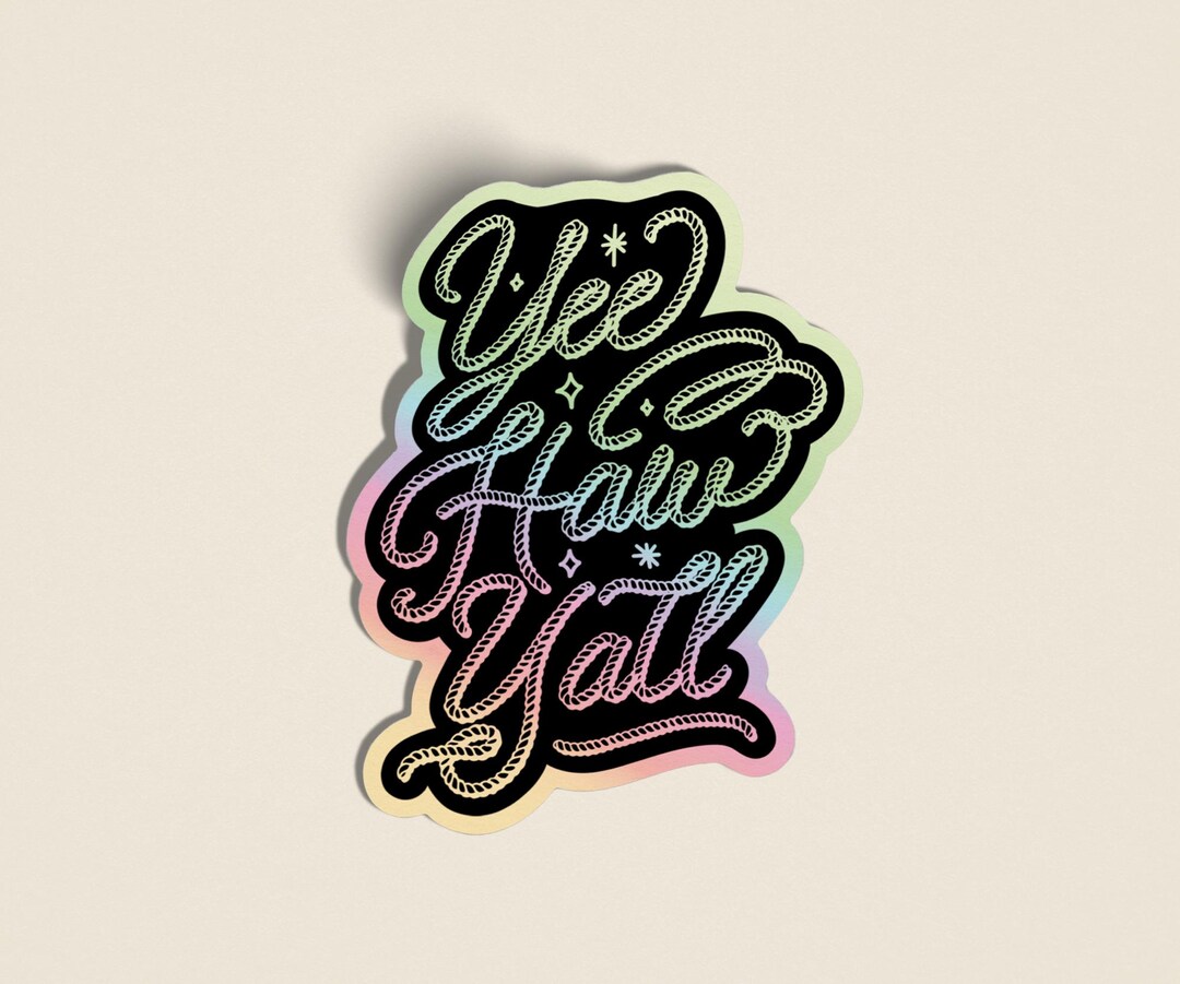 Yee Haw Y'all Holographic Sticker 3" X 4", Western Art, Cowboy Art ...