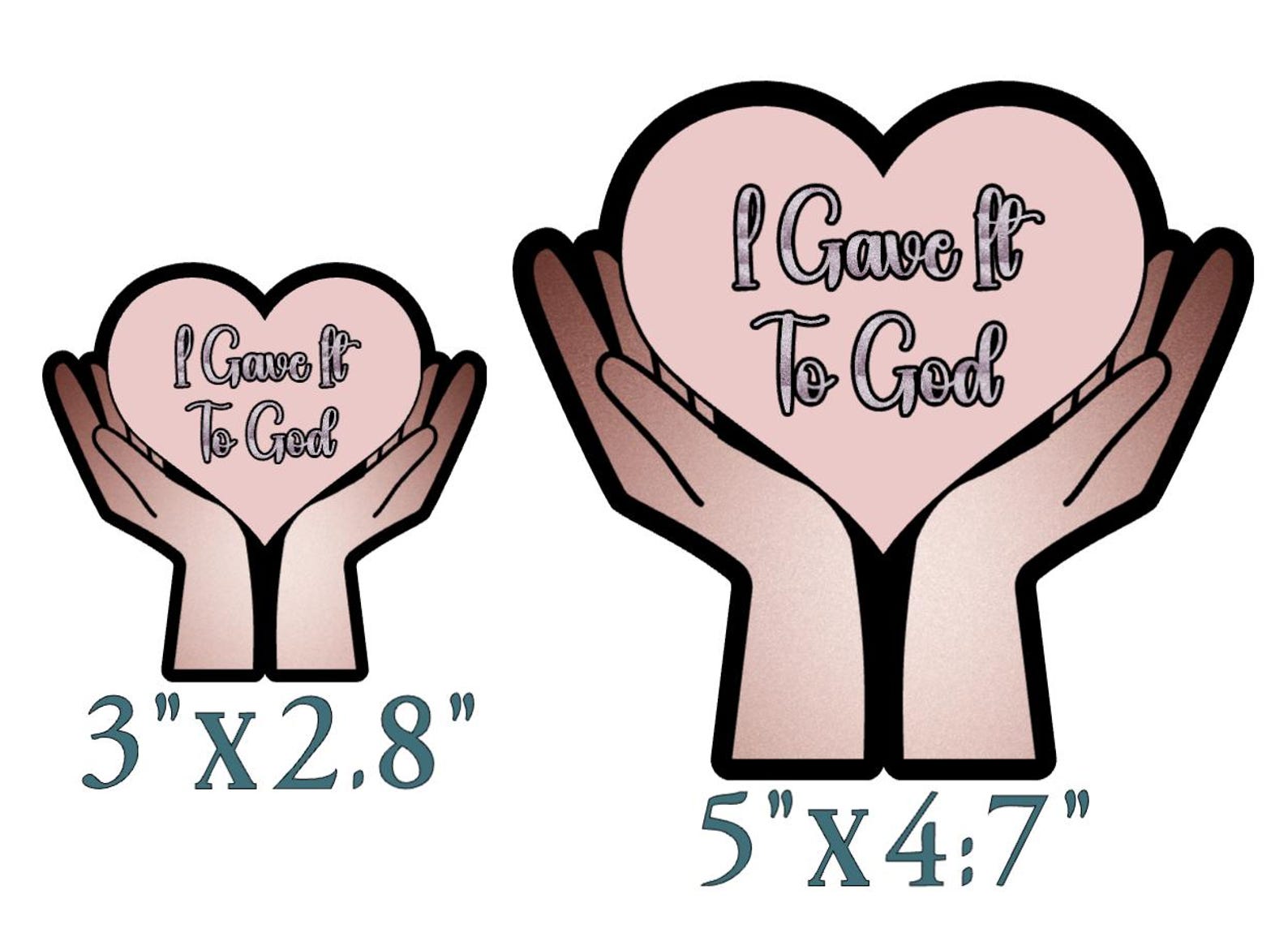 I Gave It to God Hands/heart... Diecut Stickers/christian Stickers ...