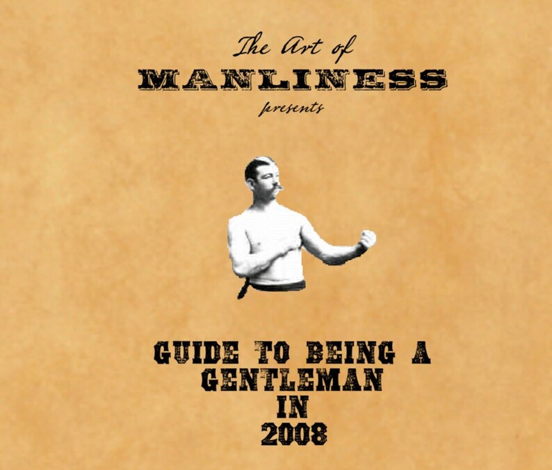 The Art of Manliness Presents: Guide to Being a Gentleman in 2008 - Etsy