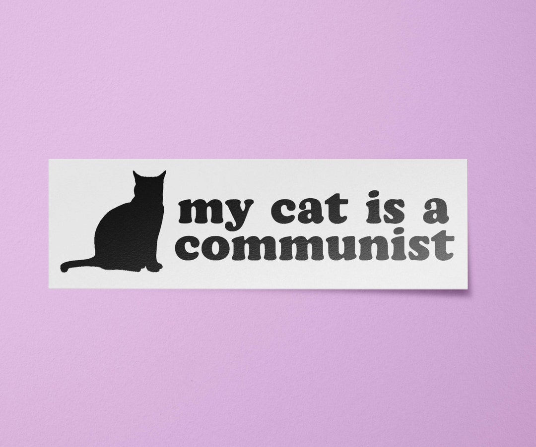My Cat is a Communist Vinyl Bumper Sticker | Communist Stickers ...