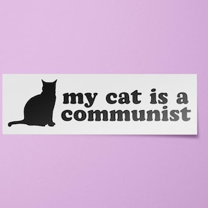 My Cat is a Communist Vinyl Bumper Sticker | Communist Stickers ...