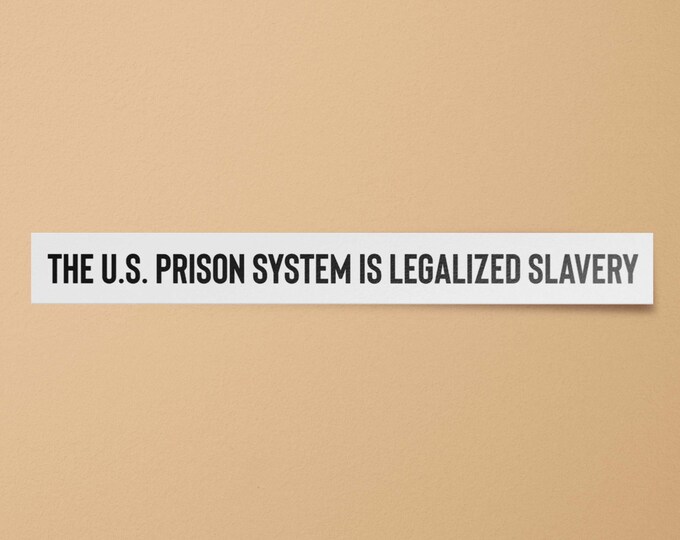 US Prison System Sticker | Prison System is Legalized Slavery | School ...